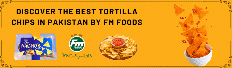 Best Tortilla Chips in Pakistan - FM FOODS - Zaiqah Pakistan Ka